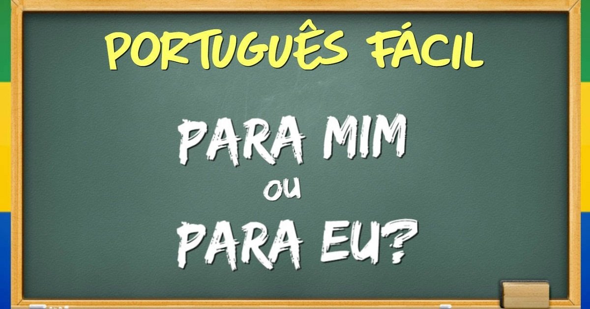 Para mim ou Para eu? Qual o correto? - SÓ ESCOLA