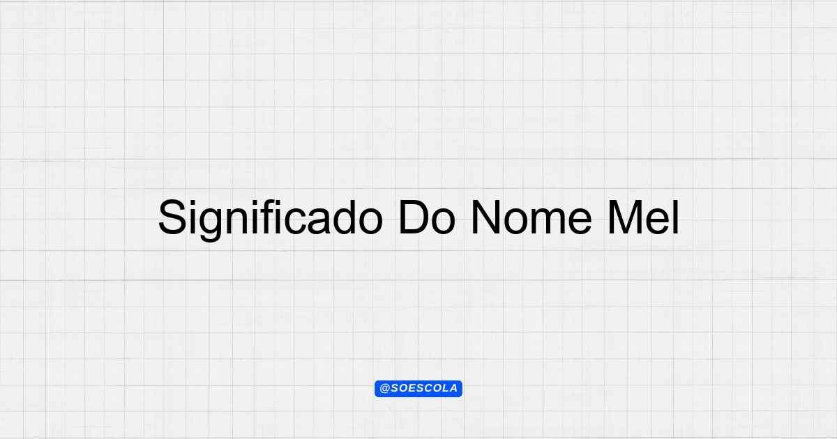 Significado Do Nome Mel: Origem e Simbolismo